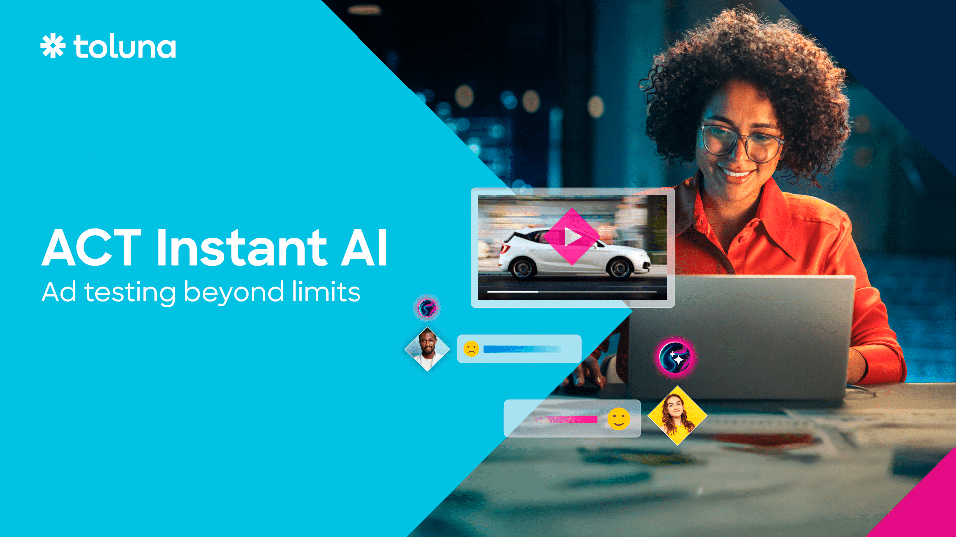 Introducing ACT Instant AI: ad testing beyond limits - Toluna